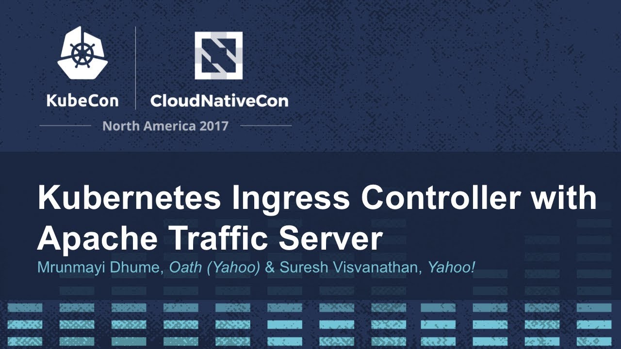 Kubernetes Ingress Controller with Apache Traffic Server [I] - Mrunmayi ...