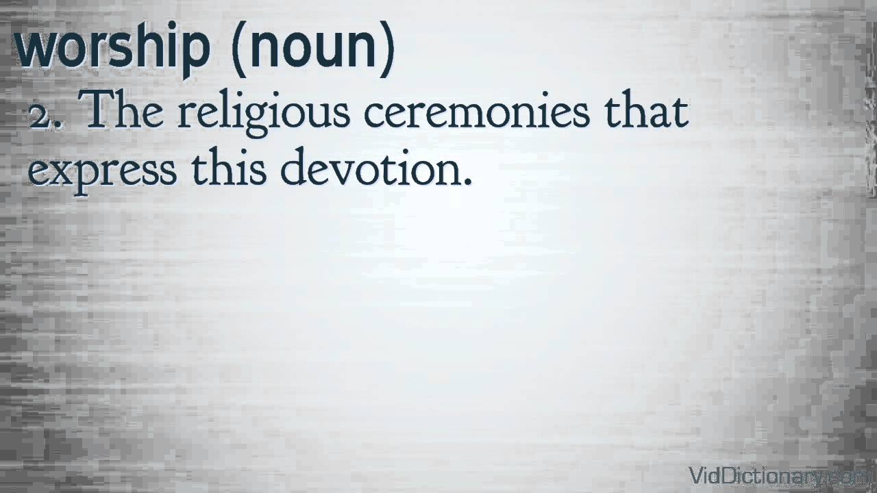 worship - definition - YouTube