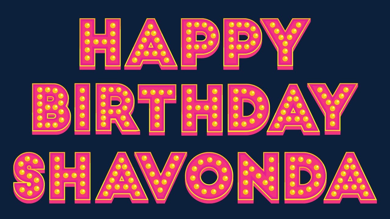 Happy Birthday Shavonda - YouTube