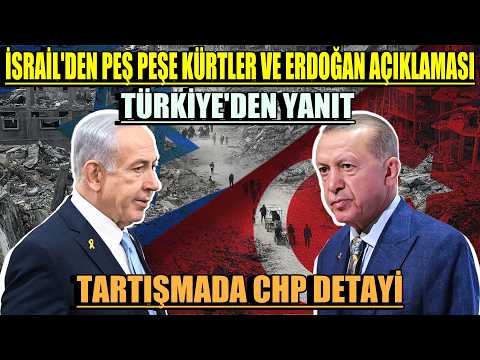 İsrail'den peş peşe Türkiye ve Kürtler açıklması ve CHP detayi !