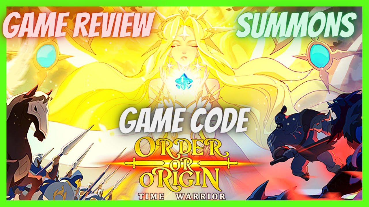 Order or Origin Time Warrior game review, summon, how to redeem gift ...