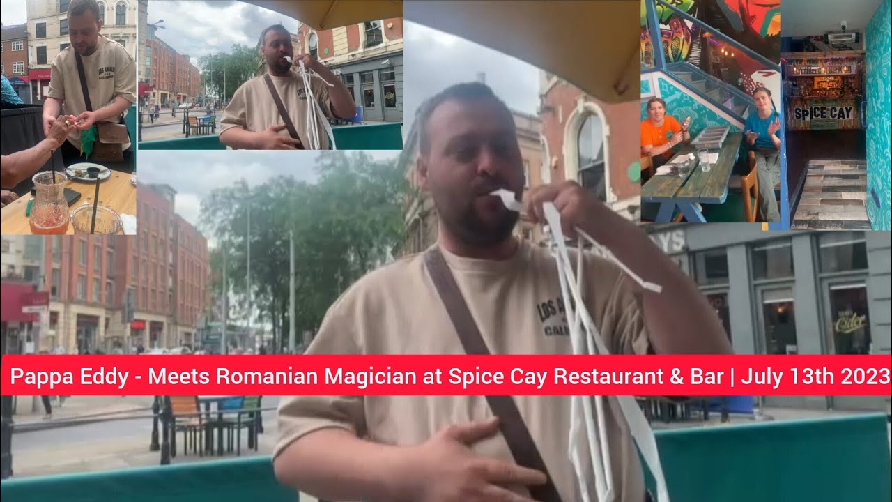 Pappa Eddy - Meets Romanian Magician in Nottingham at Spice Cay ...