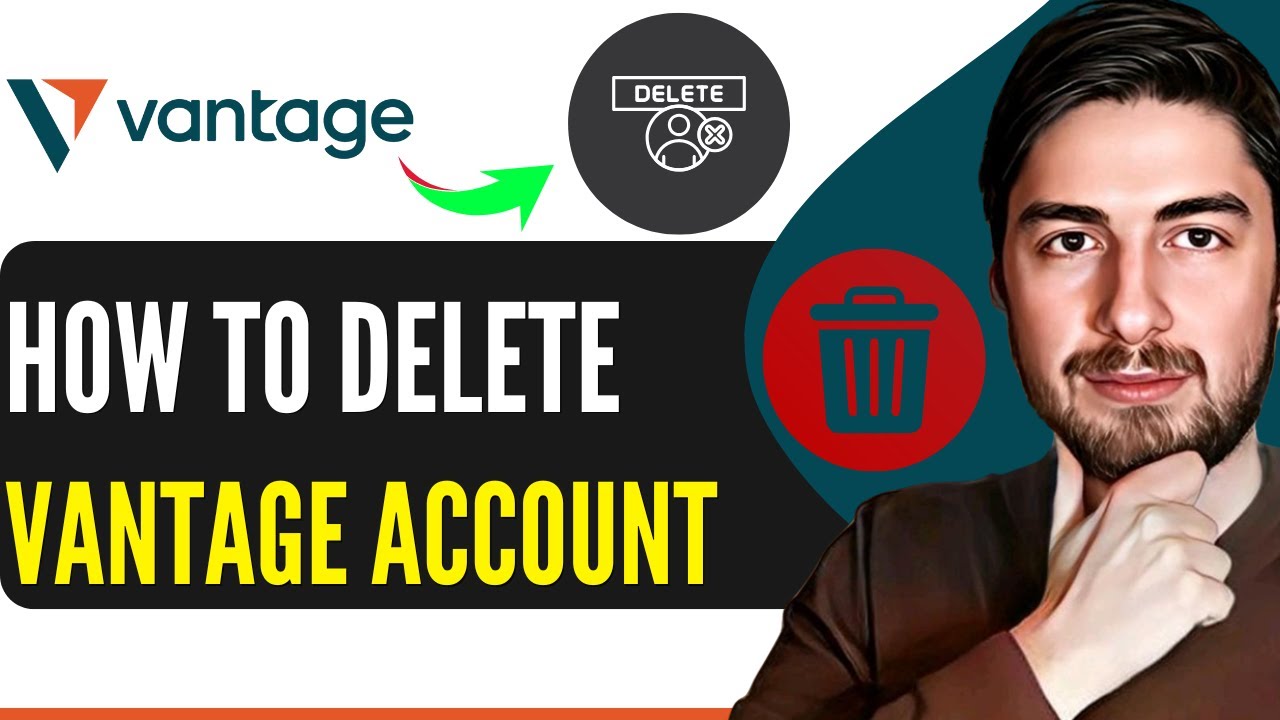 How To Delete Vantage Account - Deactivate Vantage Live Account (2025 ...