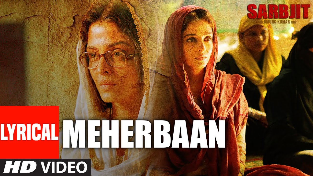 Meherbaan Full Song with Lyrics | SARBJIT | Aishwarya Rai Bachchan ...