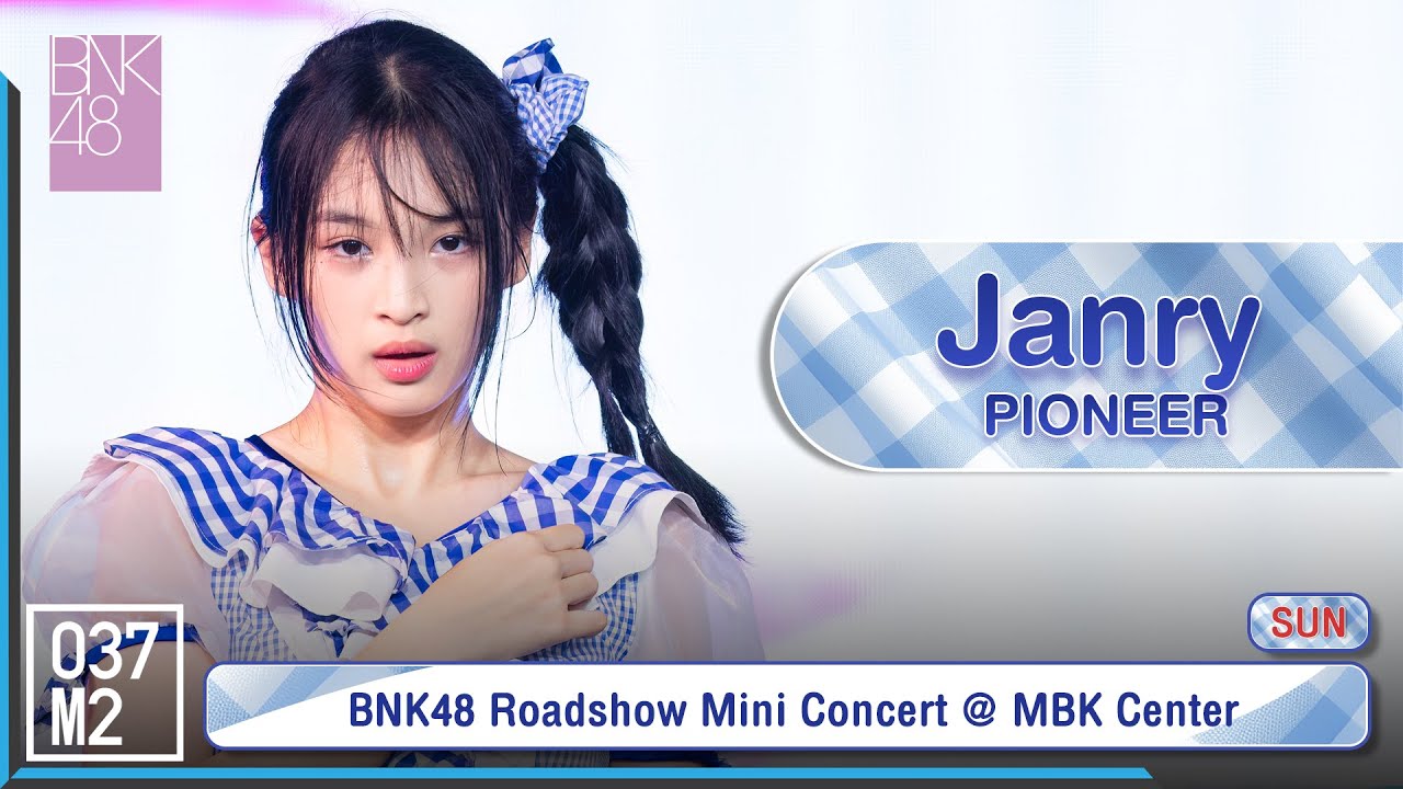BNK48 Janry - PIONEER @ 𝗕𝗡𝗞𝟰𝟴 𝟰𝘁𝗵 𝗔𝗹𝗯𝘂𝗺 "𝗚𝗶𝗻𝗴𝗵𝗮𝗺 𝗖𝗵𝗲𝗰𝗸" 𝗥𝗼𝗮𝗱𝘀𝗵𝗼𝘄 ...