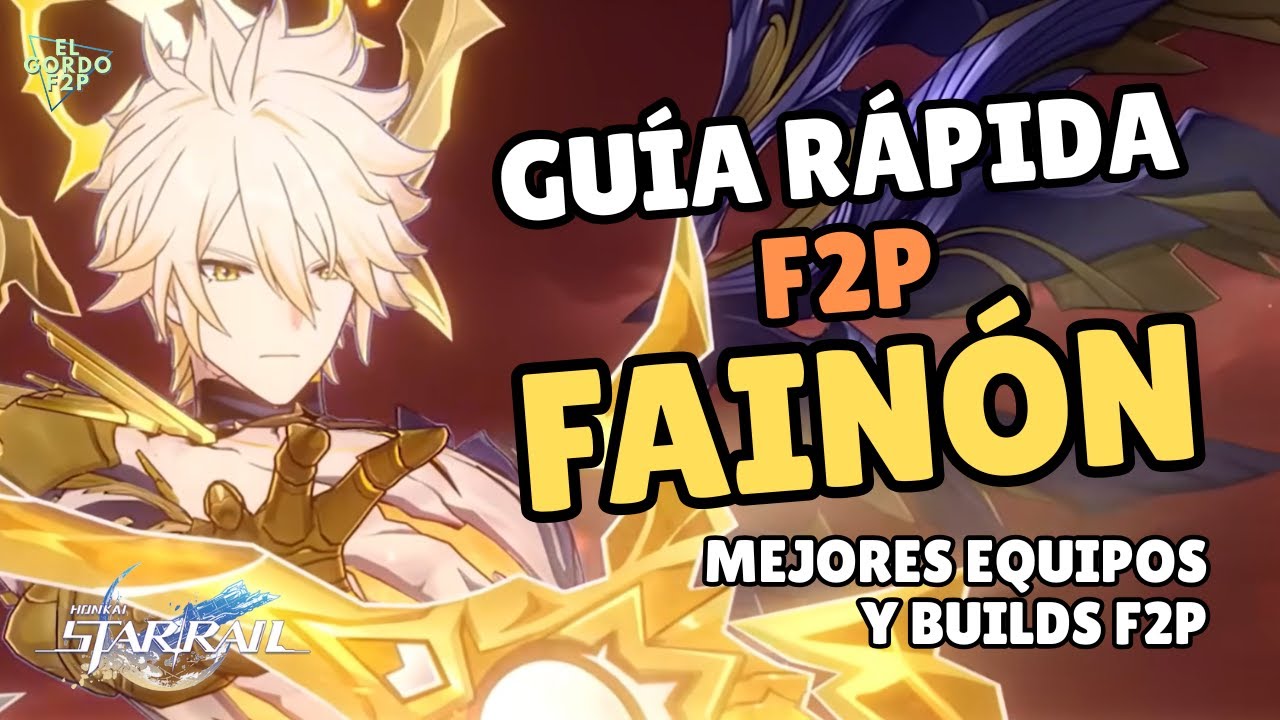 Guía rápida F2P de Fainón | Mejores equipos y builds F2P | Honkai Star ...