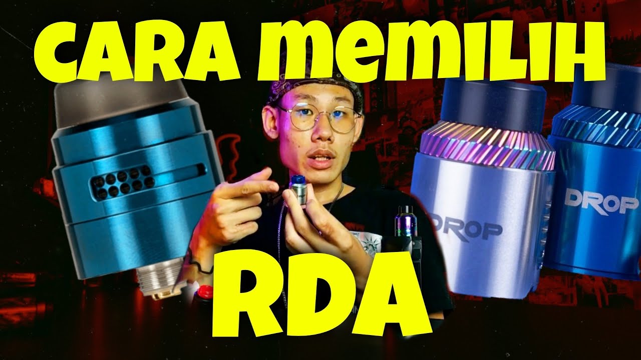 Nonton ini Sebelum Beli RDA Vape | Tips & Trick Dalam Memilih RDA - YouTube