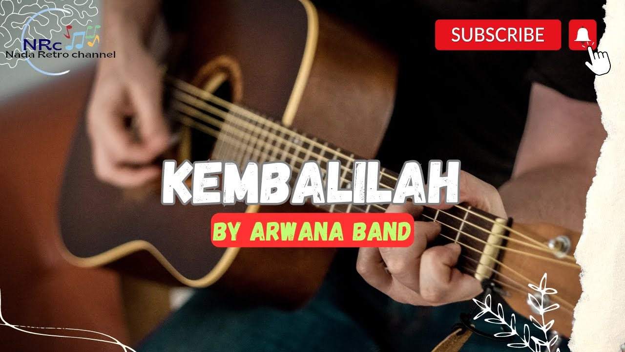 Kembalilah by Arwana Band - YouTube