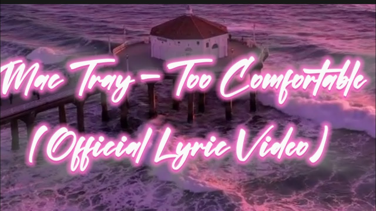 Mac Tray ft. Lifeandscars - Too Comfortable (Official Lyric Video ...