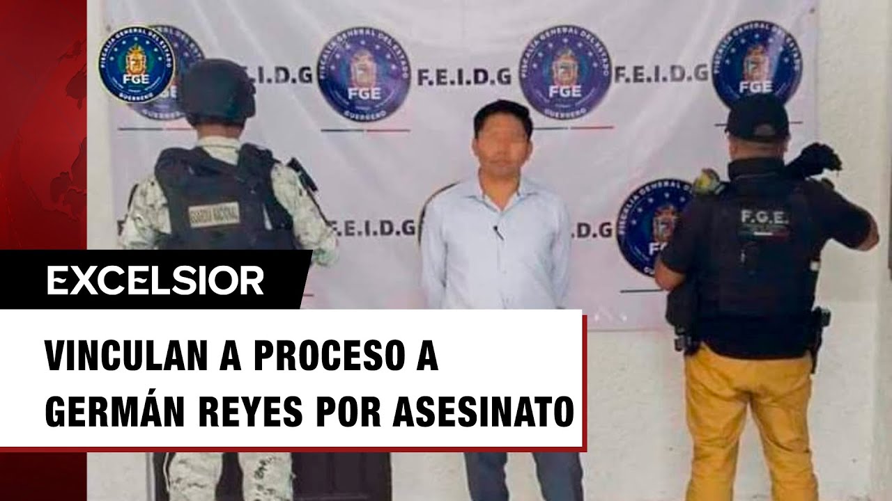 Vinculan a proceso a Germán Reyes por asesinato de Alejandro Arcos ...