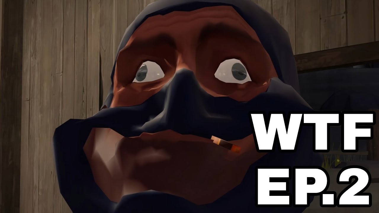 TF2 WTF Moment EP.2 - YouTube