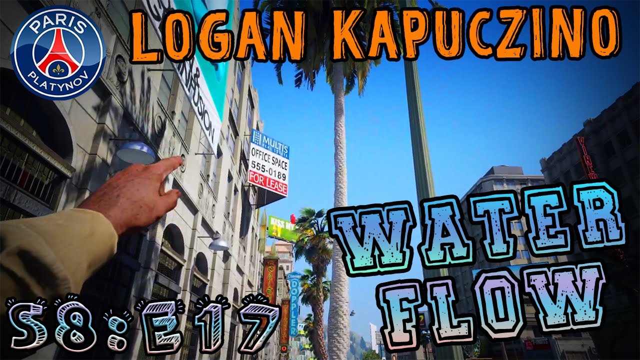 LOGAN KAPUCZINO - S8:E17 "WATER FLOW" - YouTube