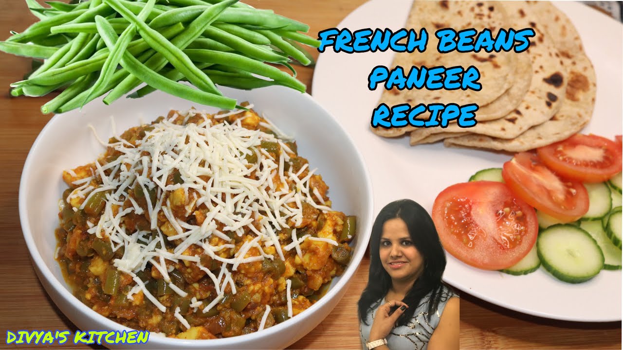 French Beans Paneer ki Sabji | French Beans Paneer Recipe | Divya's ...