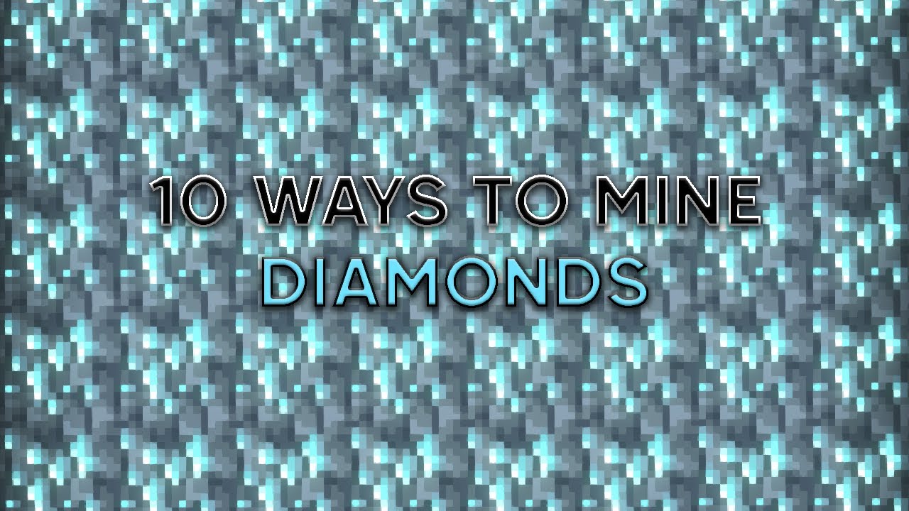 10 Ways to Mine Diamonds in Minecraft - YouTube