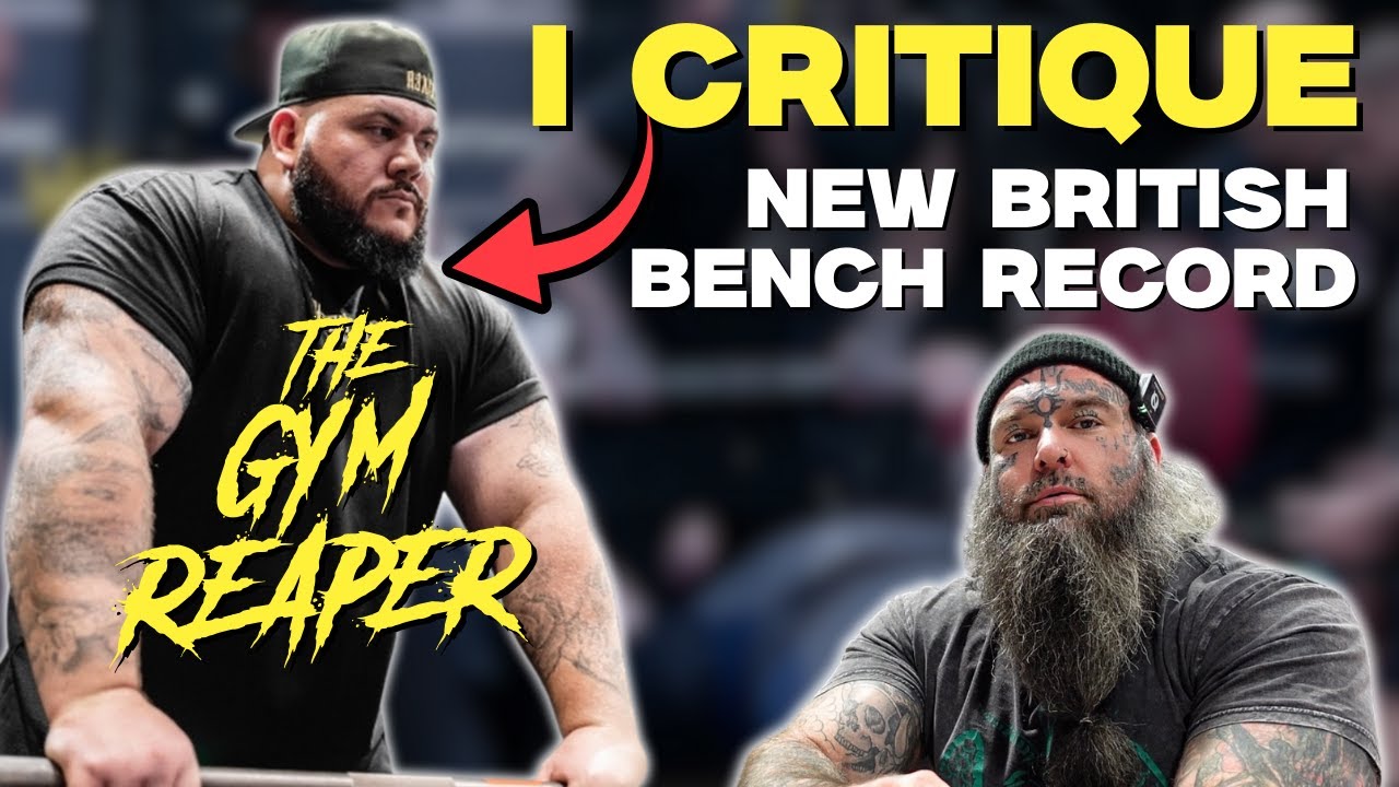 I CRITIQUE THE GYM REAPERS ALL TIME BRITISH BENCH RECORD! - YouTube