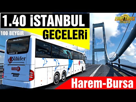 ETS 2 -1.40 //  İSTANBUL GECELERİ  // HAREM OTOGAR - BURSA  !!!!