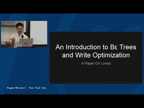 Ori Bernstein on An Introduction to Bε-trees and Write-Optimization [PWL NYC] - YouTube