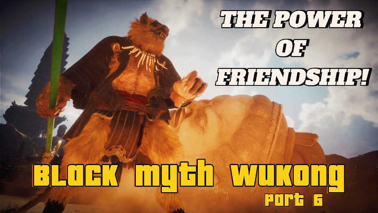 Black Myth Wukong Part 6 - FRIENDS FOREVER!!! - YouTube