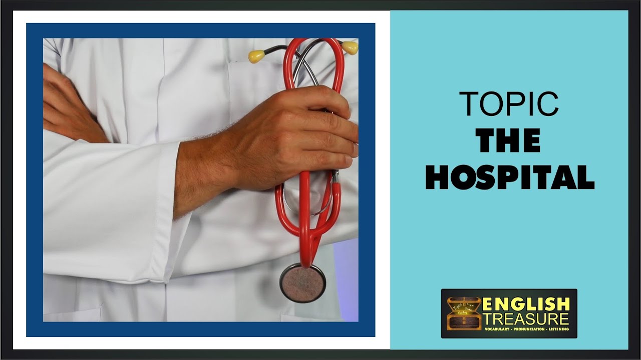 Hospital: English Treasure - Vocabulary, Listening, Pronunciation - YouTube