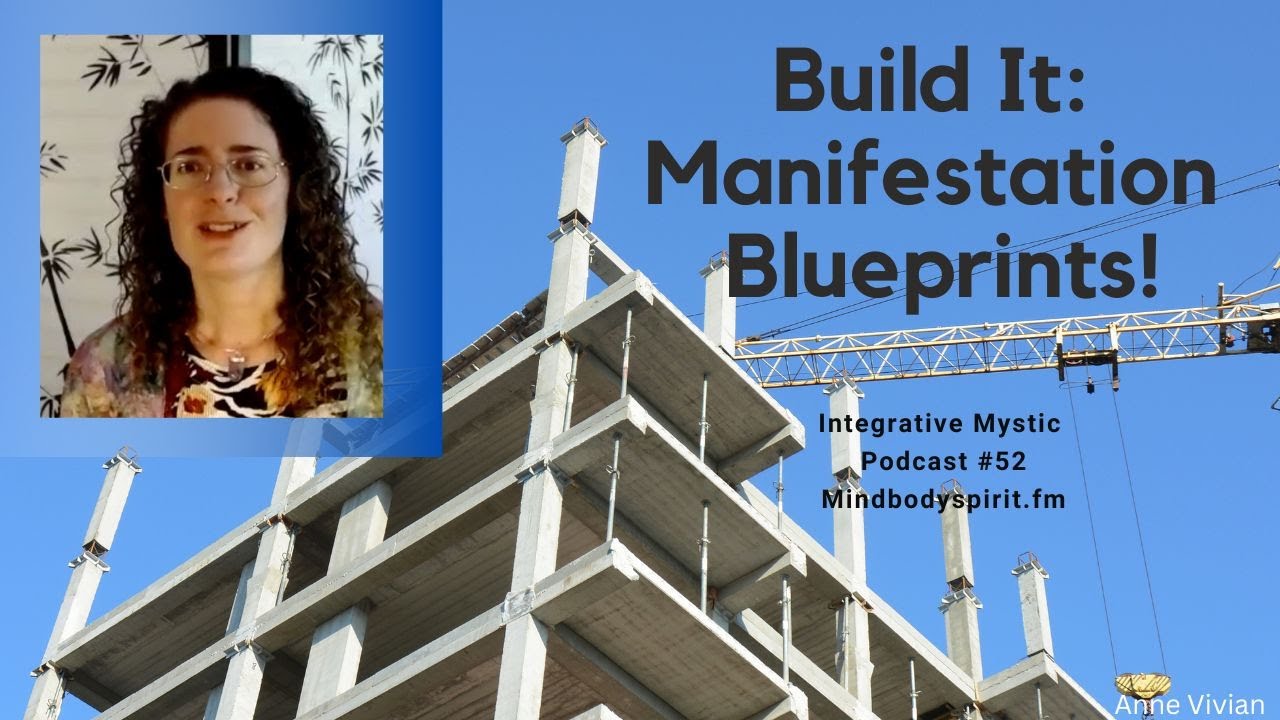 Build It: Manifestation Blueprints! Ep#52 Integrative Mystic Podcast ...