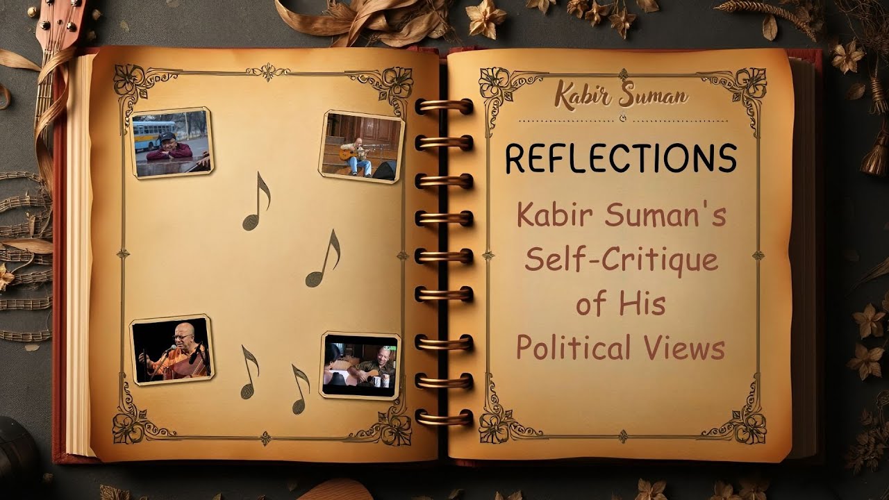 REFLECTIONS | Kabir Suman's Political Introspection - YouTube