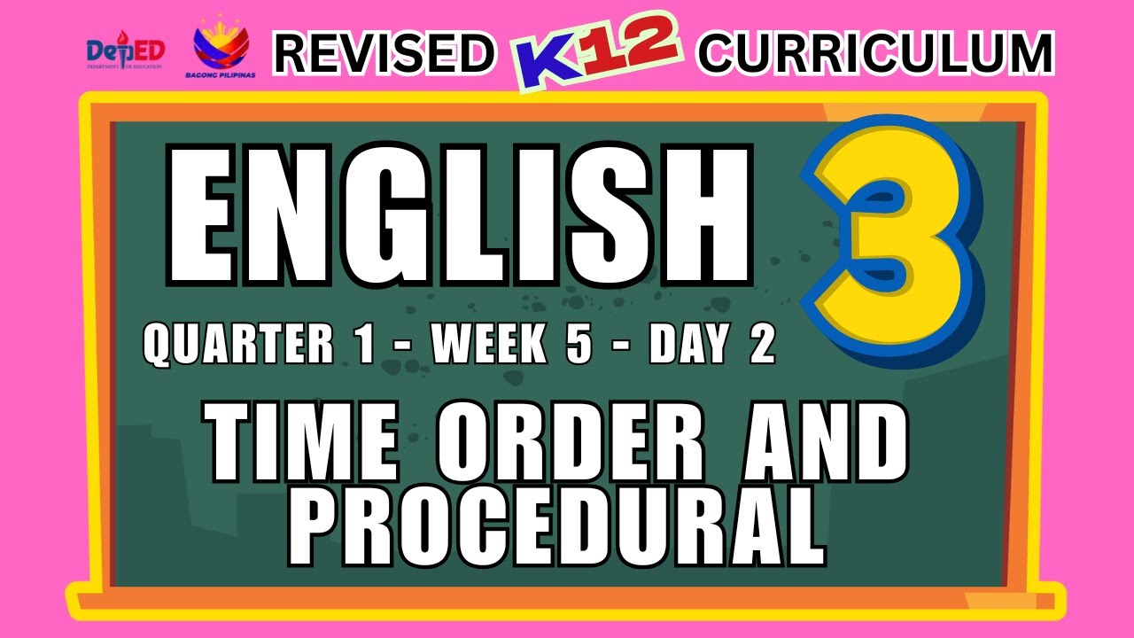 ENGLISH 3 | TIME ORDER AND PROCEDURAL | WEEK 5 | DAY 2 | QUARTER 1 ...
