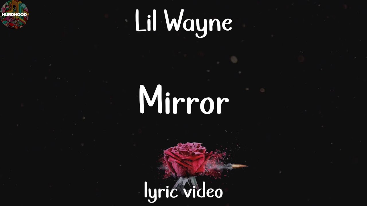 Lil Wayne - Mirror (Lyric Video) - YouTube