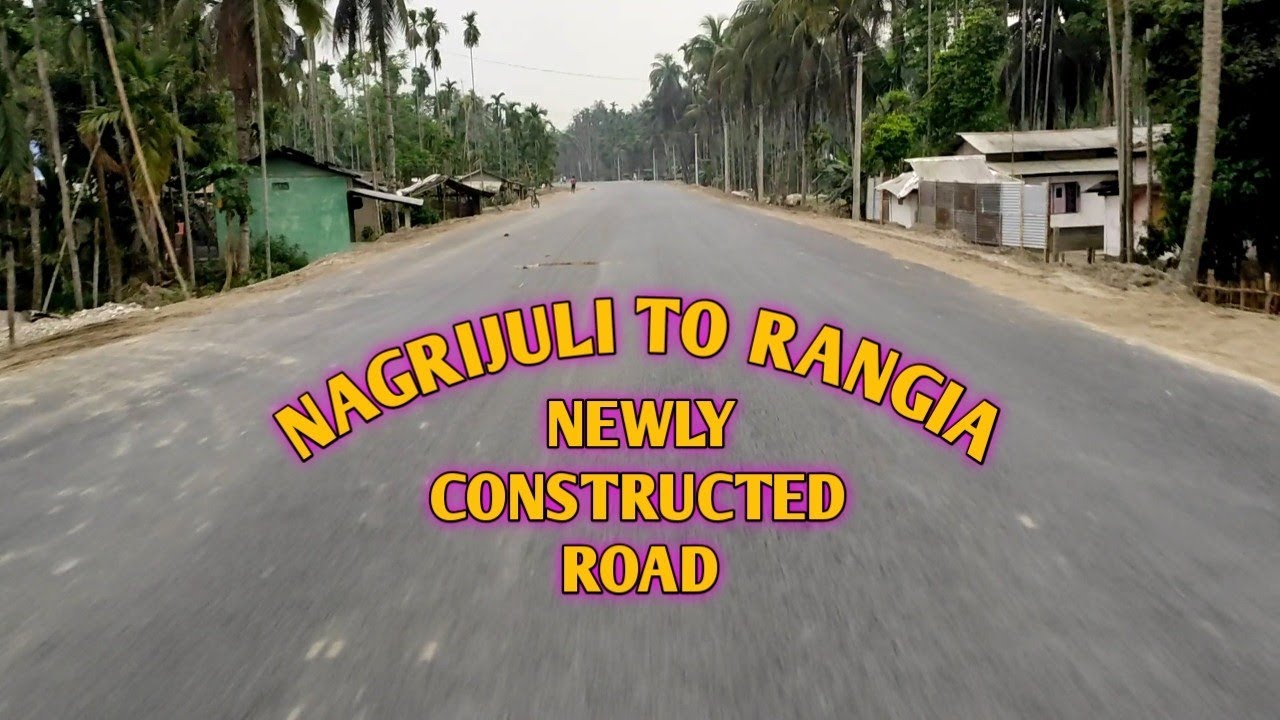 Newly constructed road from Nagrijuli to Rangia. - YouTube