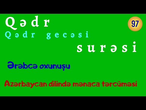 Qədr (Qədr gecəsi) surəsi / Ərəbcə oxunuşu / Azərbaycan dilinə tərcüməsi