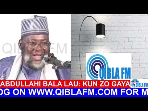 Sheikh Abdullahi Bala Lau: Kun Zo Gaya - Qibla FM - YouTube