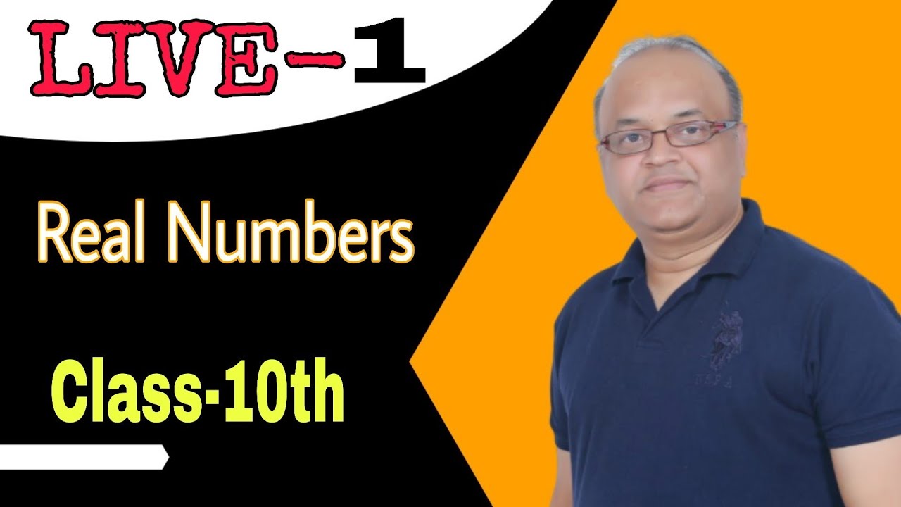 Class,10th,CBSE | Live Session-1 | Real Numbers | By B K SINGH | - YouTube