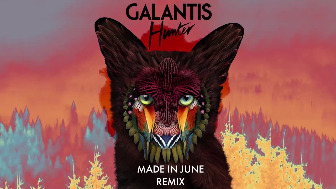 Galantis - Hunter (Made In June Remix) - YouTube