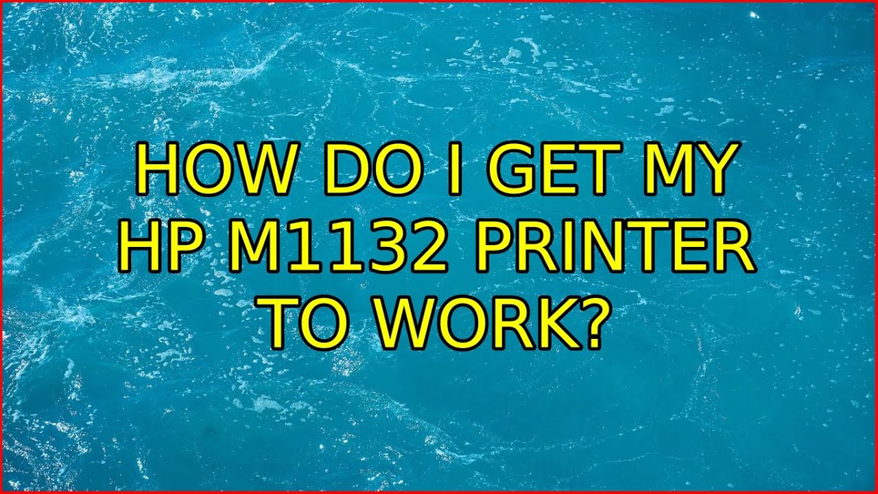 Ubuntu How Do I Get My HP M1132 Printer To Work YouTube ubuntu-how-do-i-get-my-hp-m1132-printer-to-work-youtube
