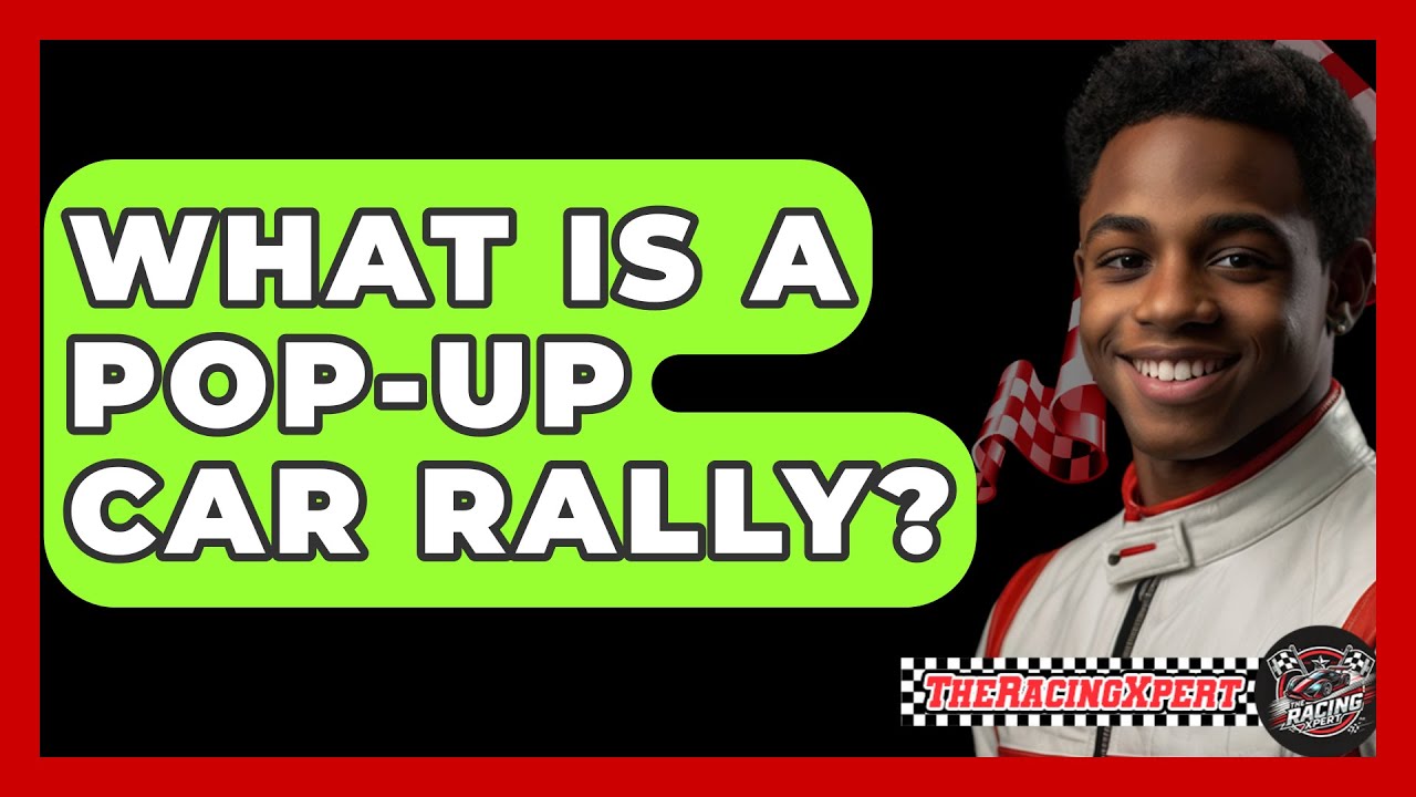 What Is A Pop-Up Car Rally? - The Racing Xpert - YouTube