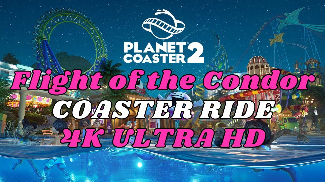 Planet Coaster 2 - Flight of the Condor (4K Ultra HD) - YouTube