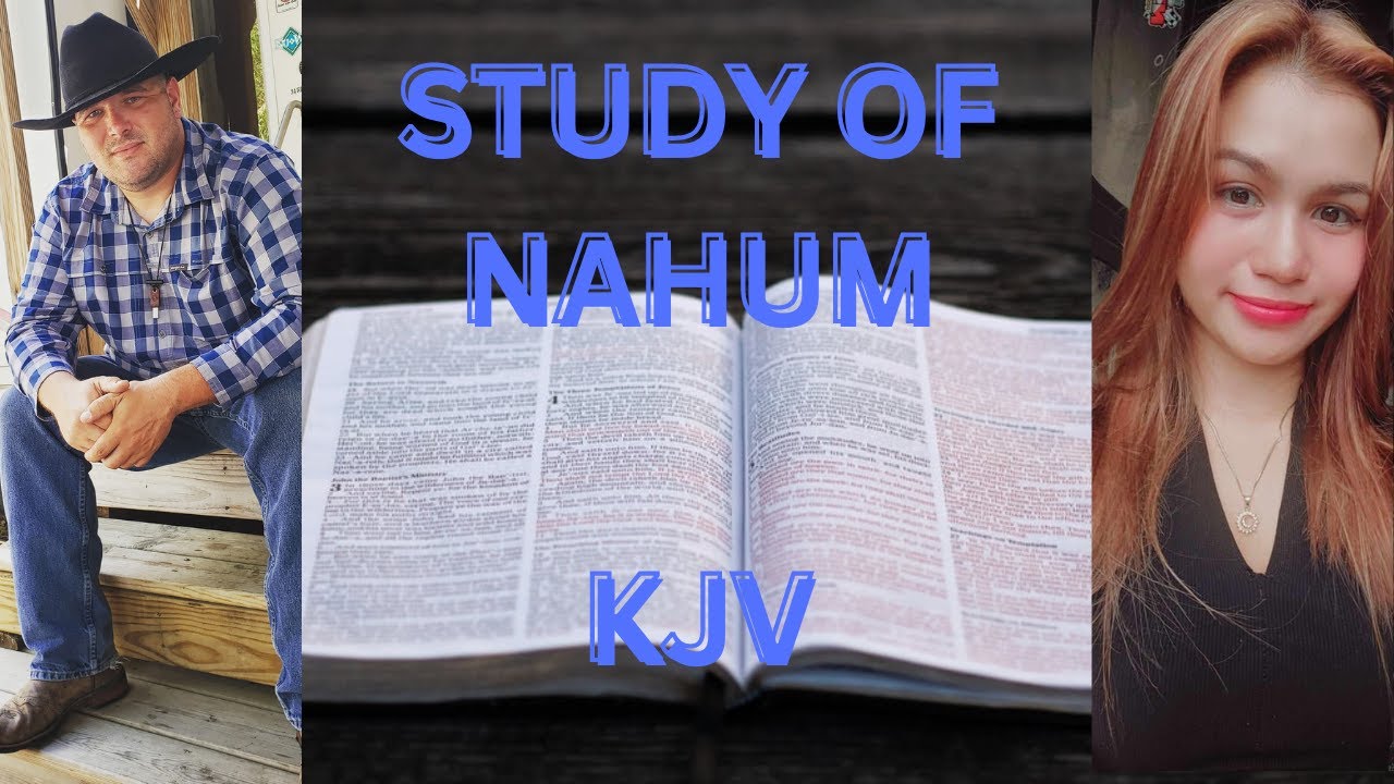 KJV STUDY OF THE BOOK OF NAHUM CH 2 - YouTube
