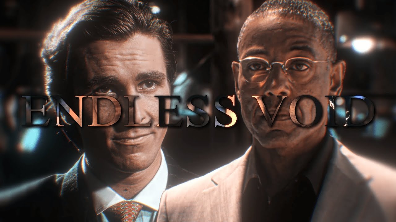 [4K] Gus Fring X American Psycho - 𝐄𝐍𝐃𝐋𝐄𝐒𝐒 𝐕𝐎𝐈𝐃 ║ Edit ║ (Patrick ...