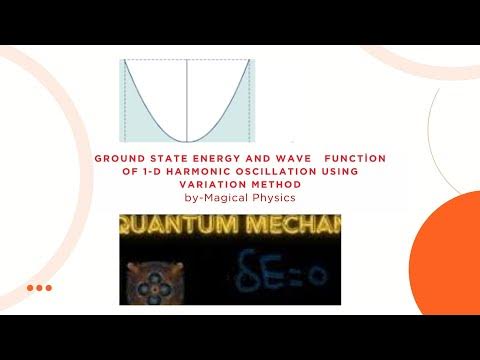ground state energy and wave function of 1-D harmonic Oscillator using variational method ...