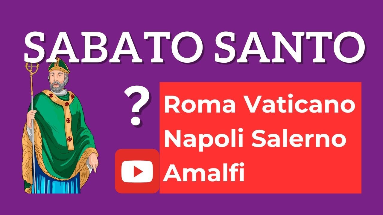 Celebrazioni del Sabato Santo in Italia | Roma, Vaticano, Napoli ...