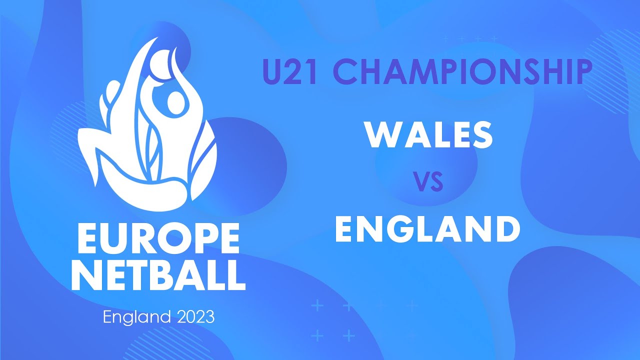 Wales vs England | Europe Netball U21 Championship - YouTube