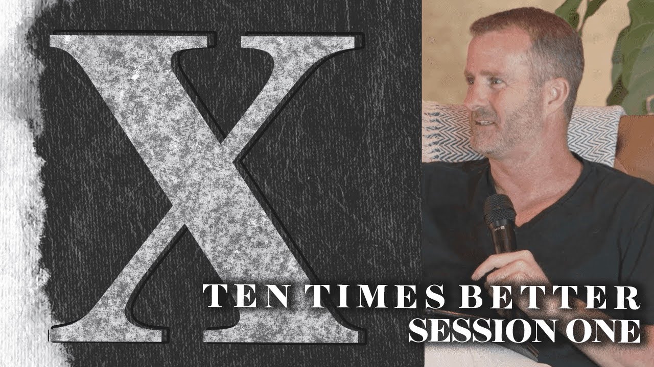 10 X Better | Session 1 - YouTube