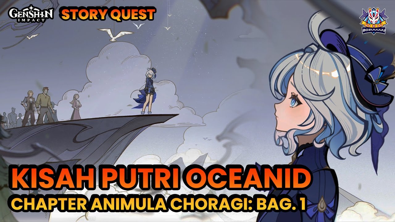 Story Quest Furina | Kisah Putri Oceanid | Chapter Animula Choragi ...