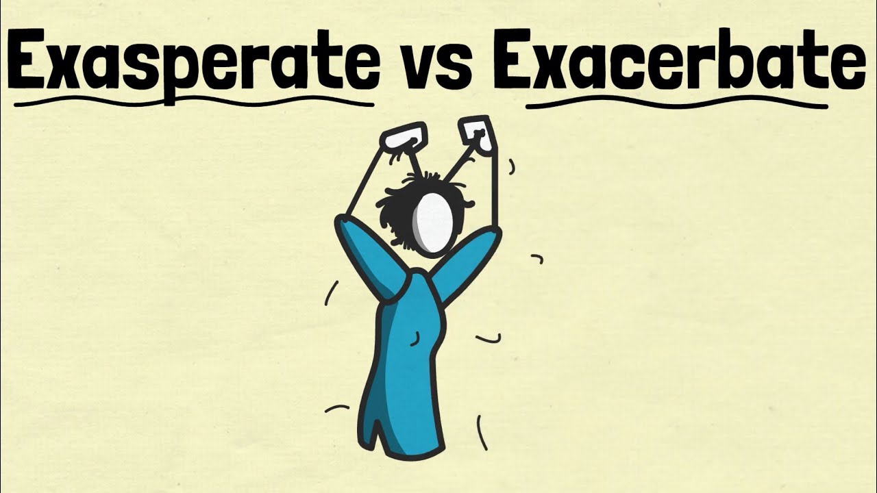 Exasperate Vs Exacerbate English Speaking Practice YouTube