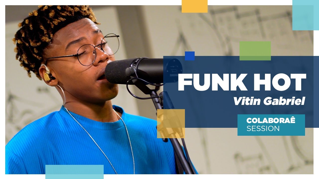 VITIN GABRIEL - FUNK HOT - Colaboraê Session #1 - YouTube