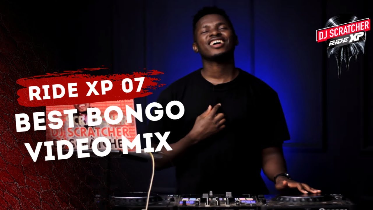 2025 BONGO MIX | DJ SCRATCHER (RIDE XP 07) BEST OF BONGO LOVE SONGS ...