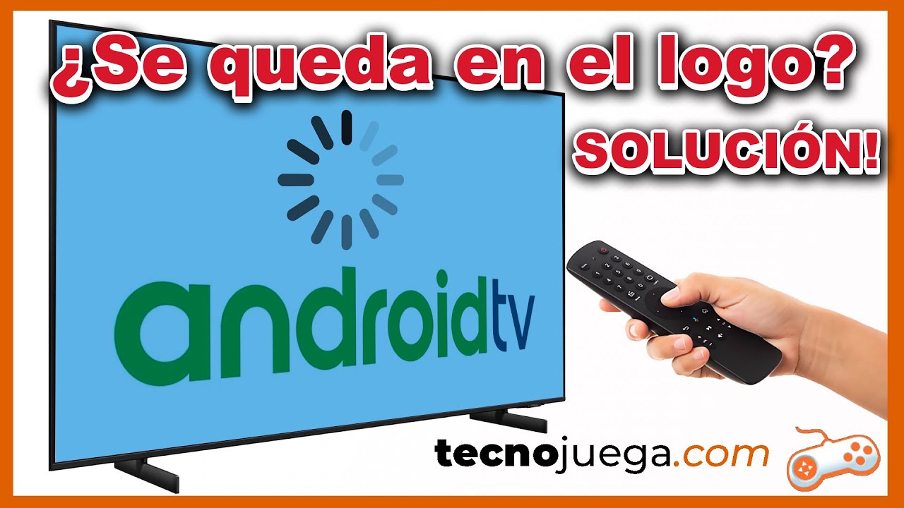 POR QUE MI SMART TV SE QUEDA EN EL LOGO DE ANDROID [SOLUCION] - YouTube