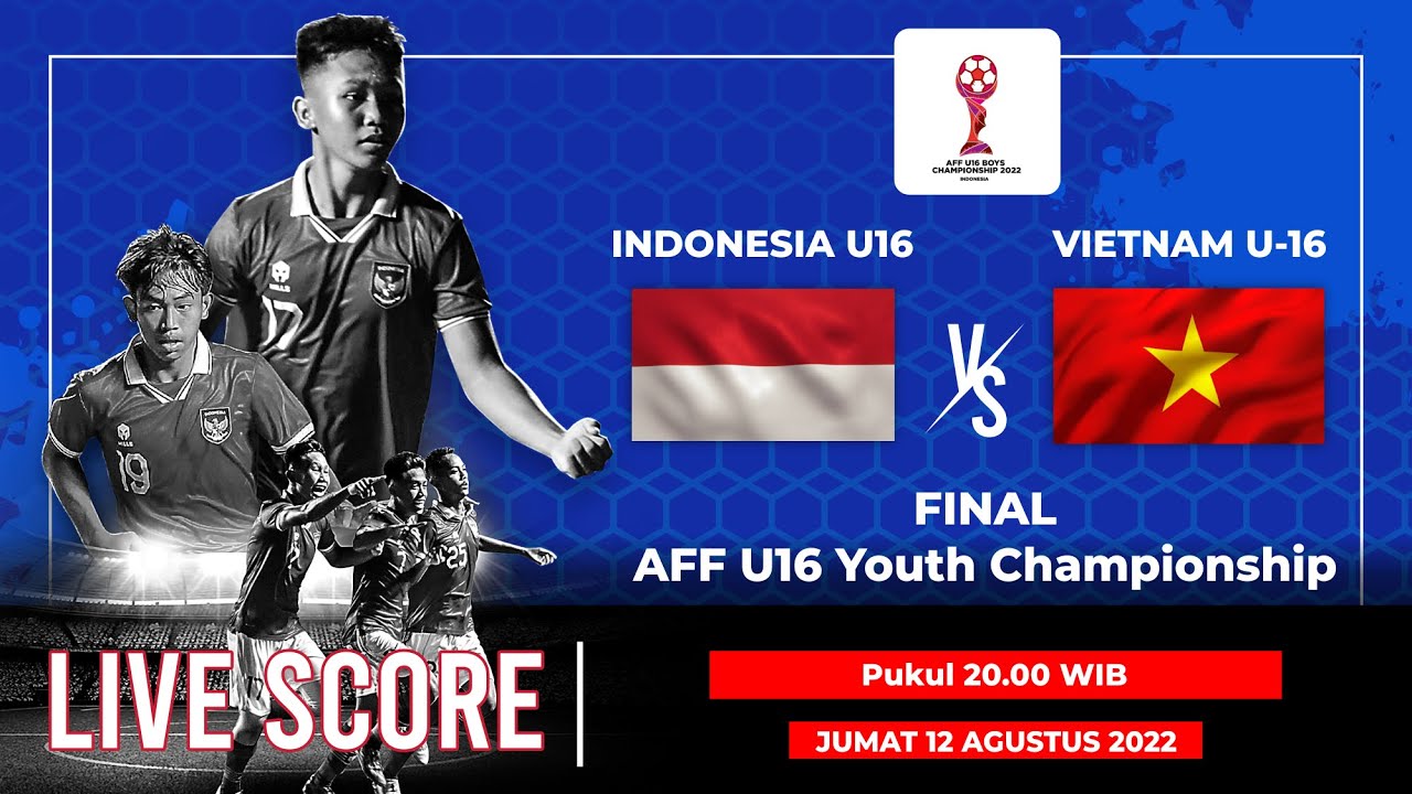 🔴 LIVE SCORE : FINAL AFF U16 Indonesia U16 VS Vietnam U16 - YouTube
