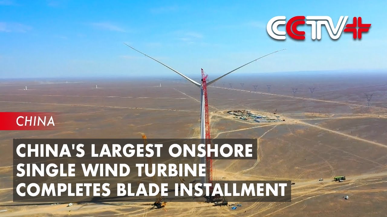 China's Largest Onshore Single Wind Turbine Completes Blade Installment ...