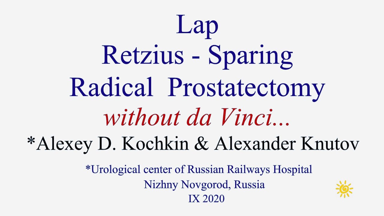 Retzius Sparing without da Vinci Radical Prostatectomy/простатэктомия ...
