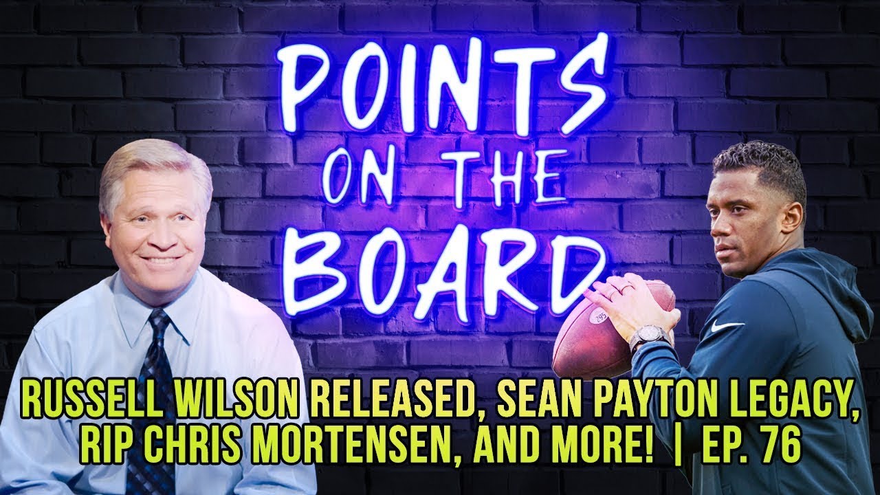 Russell Wilson Released, Sean Payton Legacy, RIP Chris Mortensen, and ...